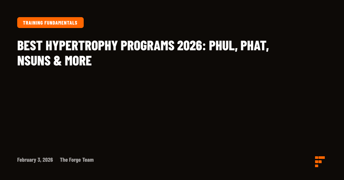 Best Hypertrophy Programs 2026: PHUL, PHAT, nSuns & More | Forge