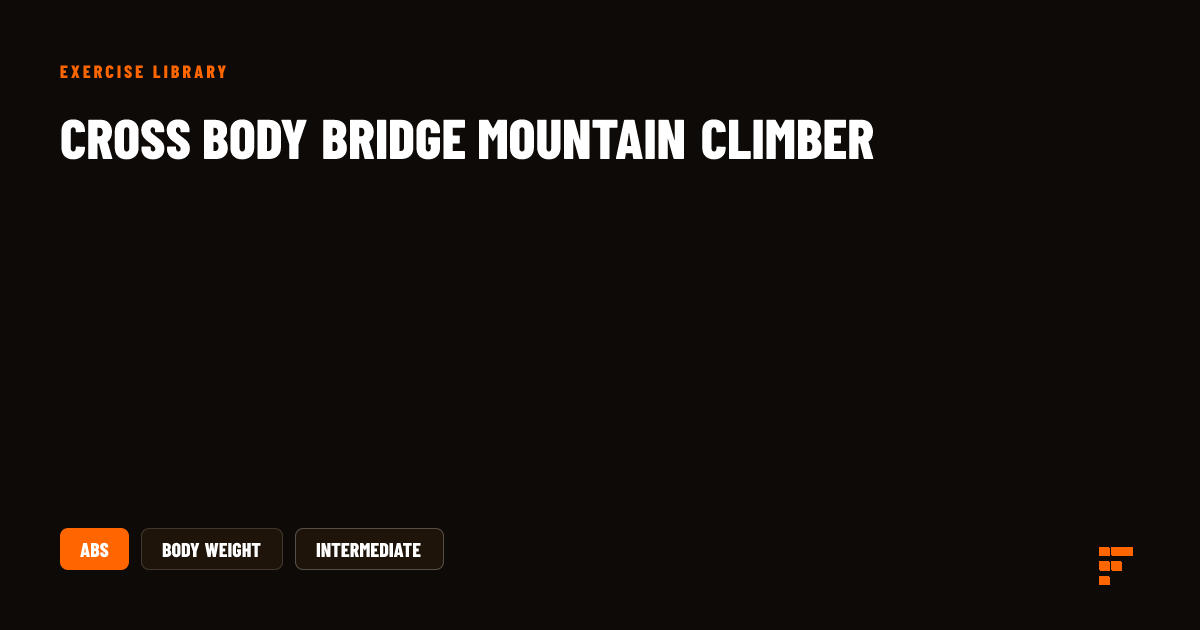 Cross Body Bridge Mountain Climber: Form & Tips | Forge AI Trainer