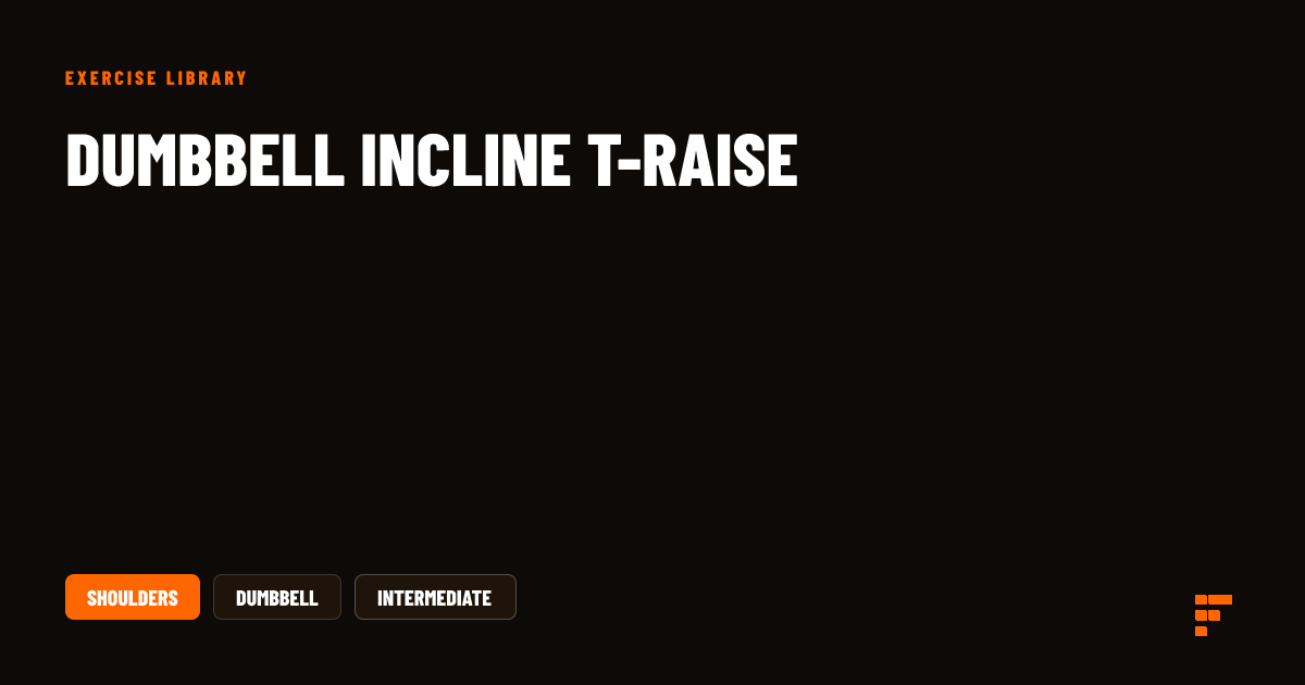 Dumbbell Incline T-raise: Form & Tips | Forge AI Trainer